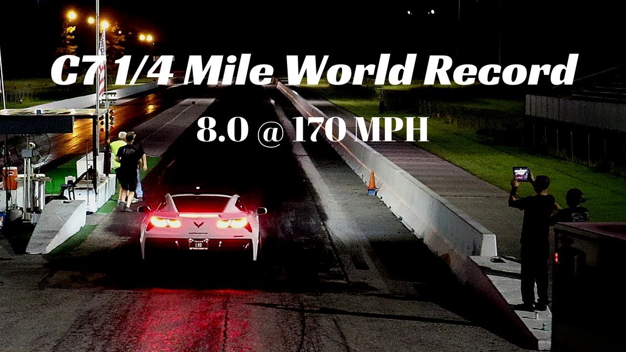 Worlds Quickest & Fastest C7 Corvette(Full Record Breaking Video) - YouTube
