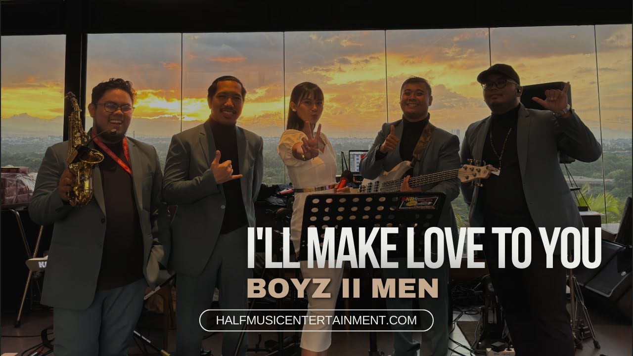 I'll Make Love To You - Boyz II Men (Cover By Half Music Entertainment ...