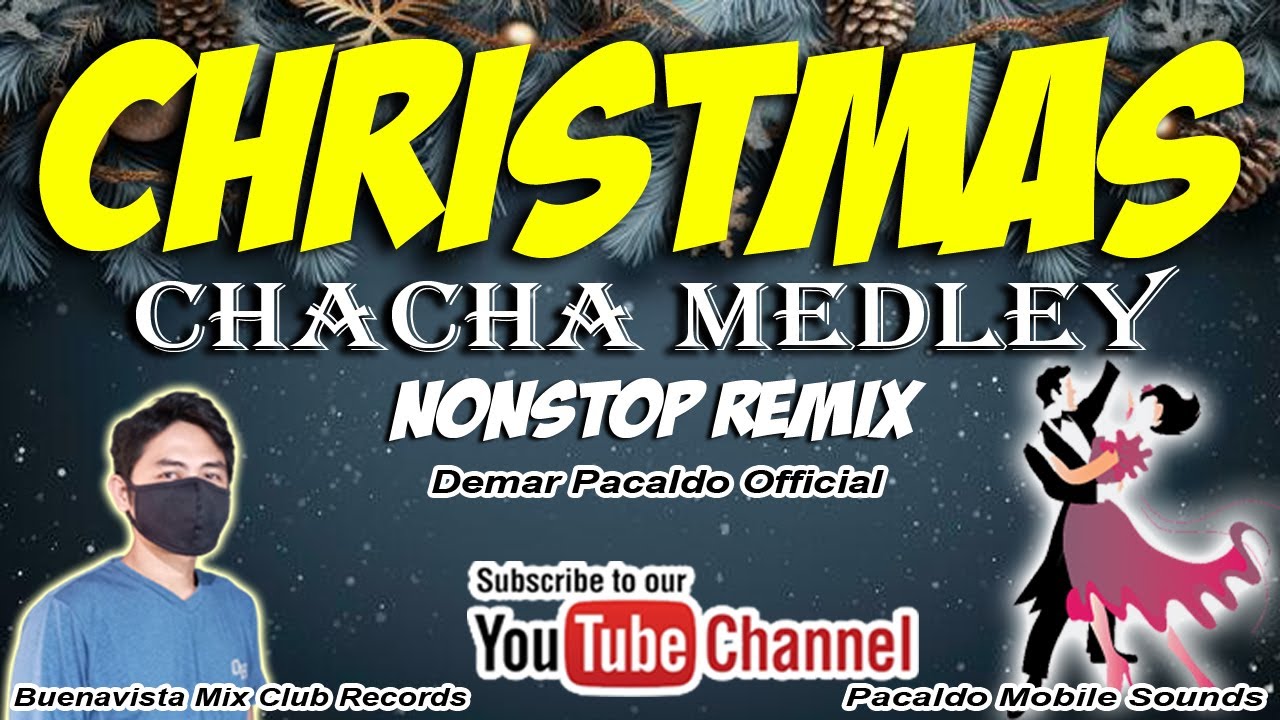 CHRISTMAS CHACHA MEDLEY REMIX ( Demar Pacaldo ) Paskong Pinoy Remix ...