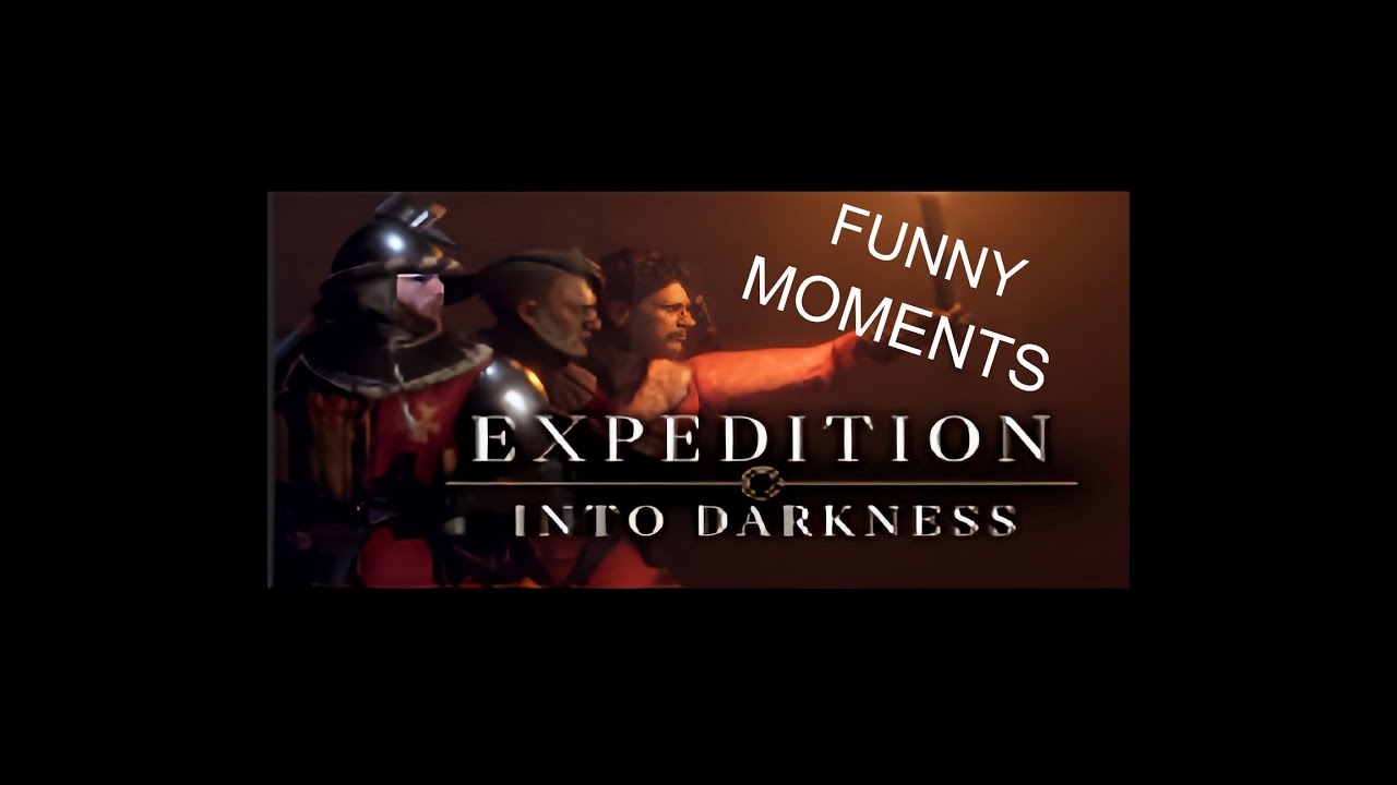 Expedition into darkness (funny moments) - YouTube