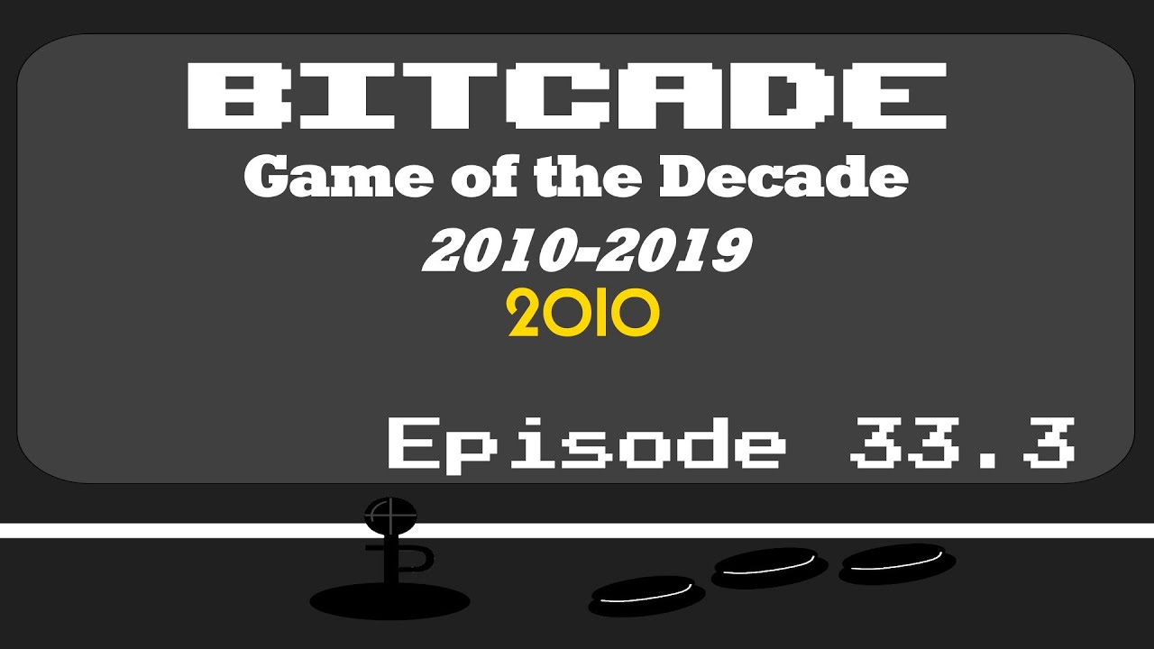 GOTD: 2010 | Bitcade: Episode 33.3 - YouTube