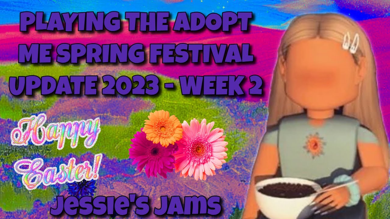 PLAYING THE SPRING FEST UPDATE WEEK 2 IN ADOPT ME 2023 - YouTube