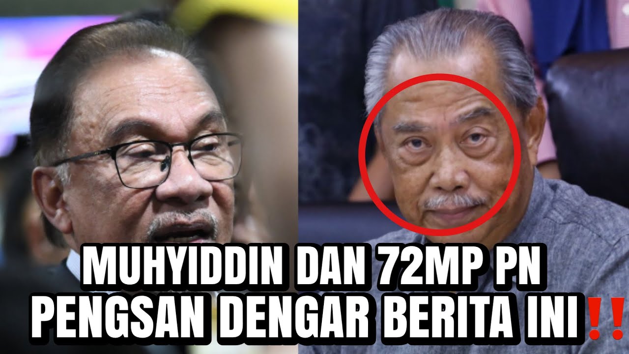 MUHYIDDIN DAN 72MP PN YANG LAIN PENGSAN DENGAR INI‼️ANWAR MENANG LAGI‼️ ...