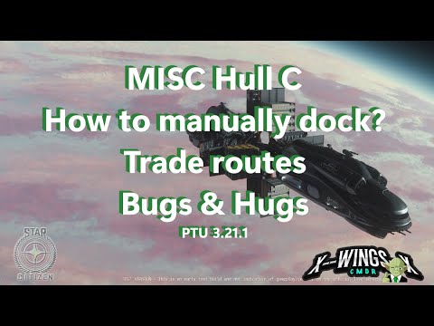Star Citizen - Hull C - how to manually dock? - Trade routes? - PTU 3. ...