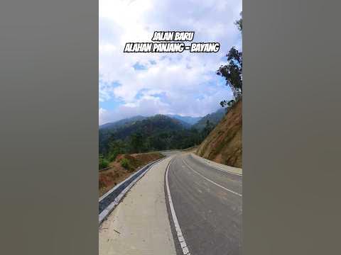Jalan Baru Alahan Panjang - Bayang Pesisir Selatan, Tikungan Tajam Extrem #short #wisatasumbar ...