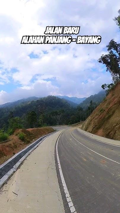 Jalan Baru Alahan Panjang - Bayang Pesisir Selatan, Tikungan Tajam Extrem #short #wisatasumbar ...