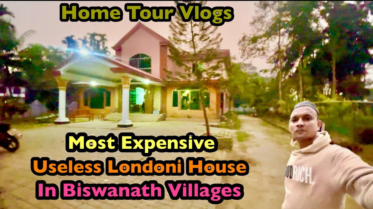 Most Expensive Empty House in Biswanath 🏠 Biswanath Tour | Shamim Khan ...