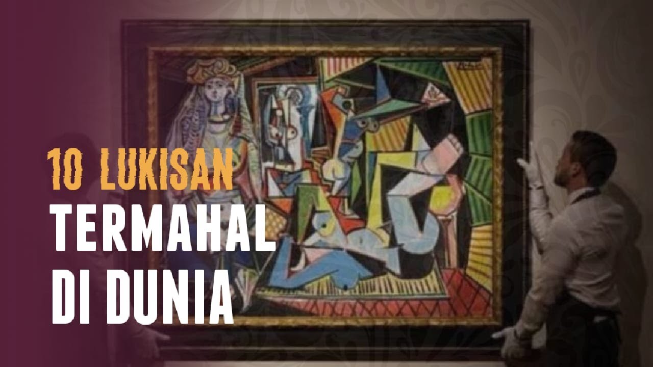 10 Lukisan yang Paling Mahal di Dunia - YouTube