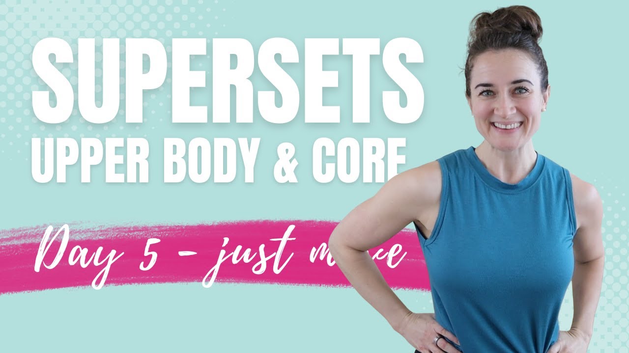 25 Minute Upper Body Supersets & Core Workout | JUST MOVE - Day 5 🌟 ...