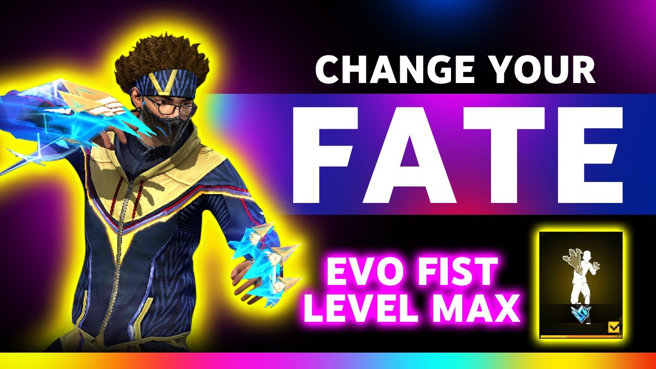 Level Max Evo Fist Free Fire Update Event Change Your Fate - YouTube
