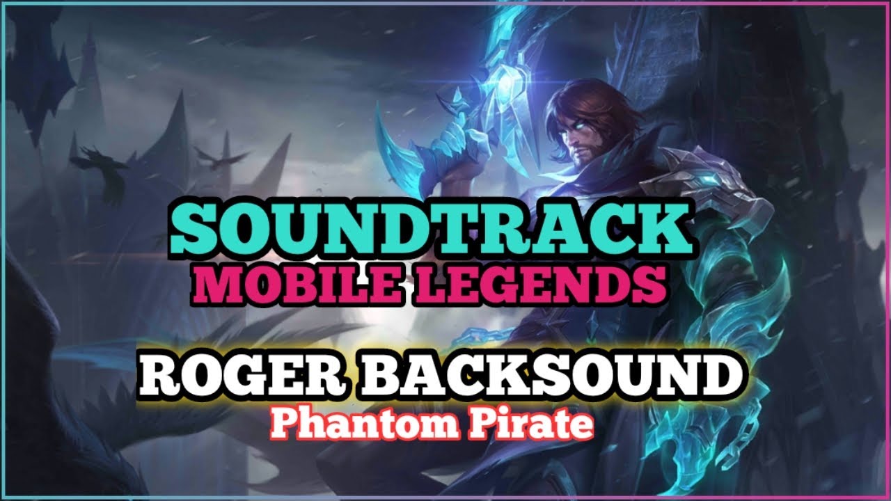 Mobile Legends Sountrack Roger Phantom Hunter Backsound - YouTube