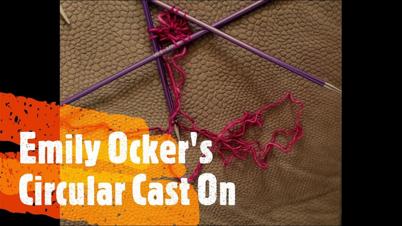 Emily Ocker's Circular Cast On For Knitting - YouTube