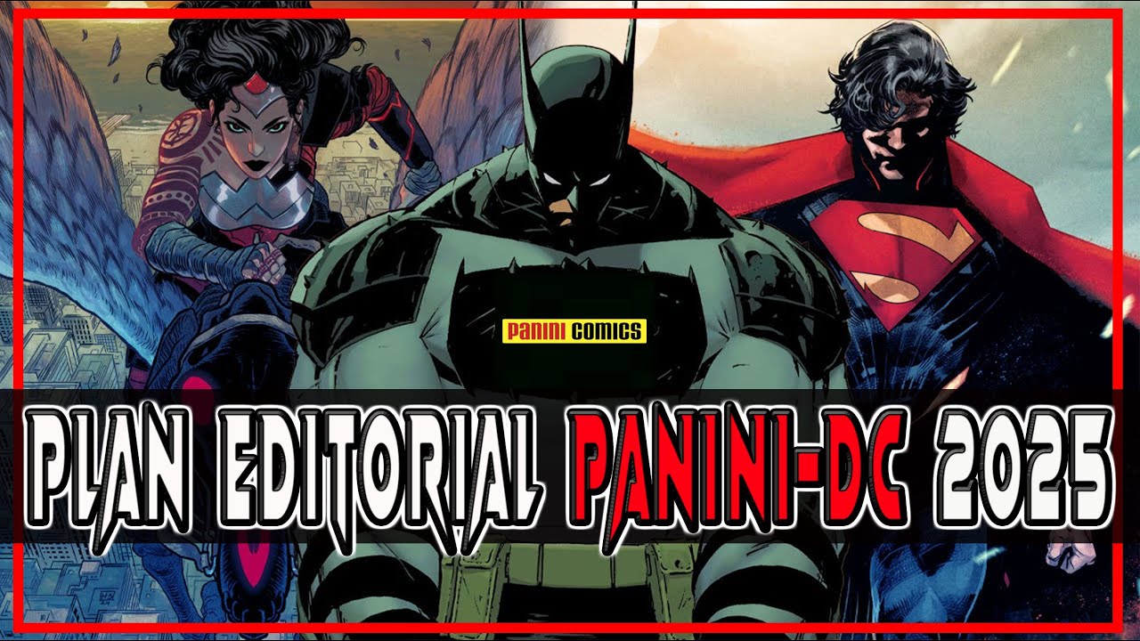 💥REPASO AL PLAN EDITORIAL DC/PANINI 2025💥 - ‼️SE VIENE EL UNIVERSO ...