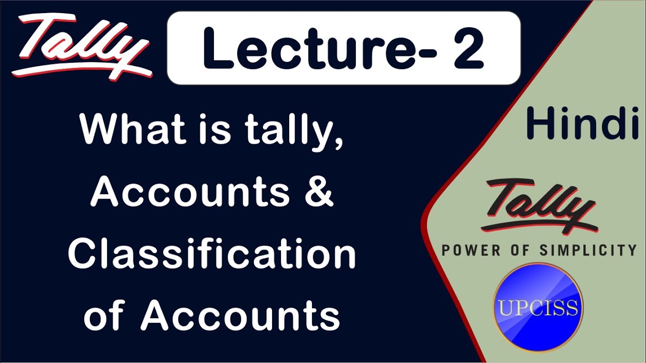Introduction to Tally ERP 9 and What is Accounts & Classification of ...