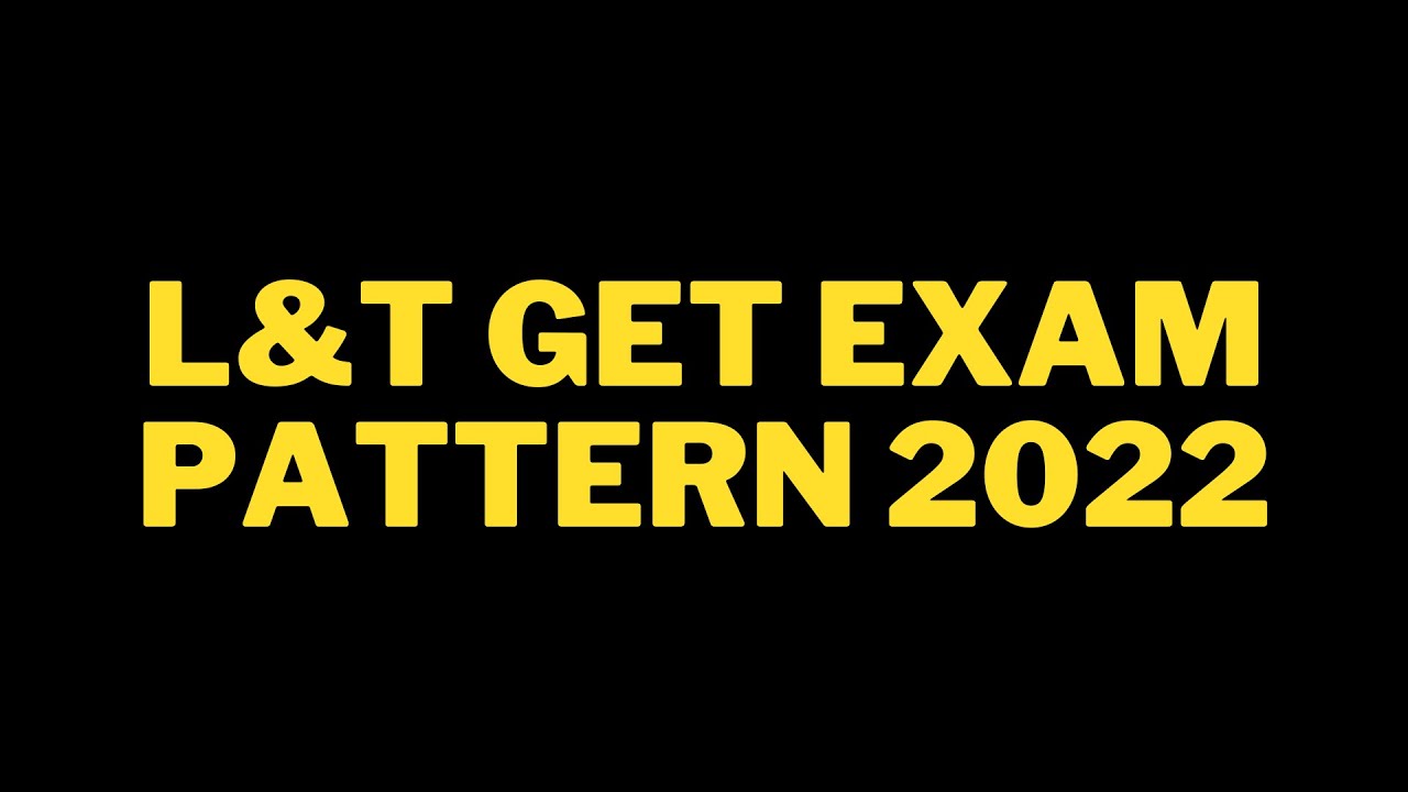 l&t get exam pattern 2022 | Find full syllabus also - YouTube