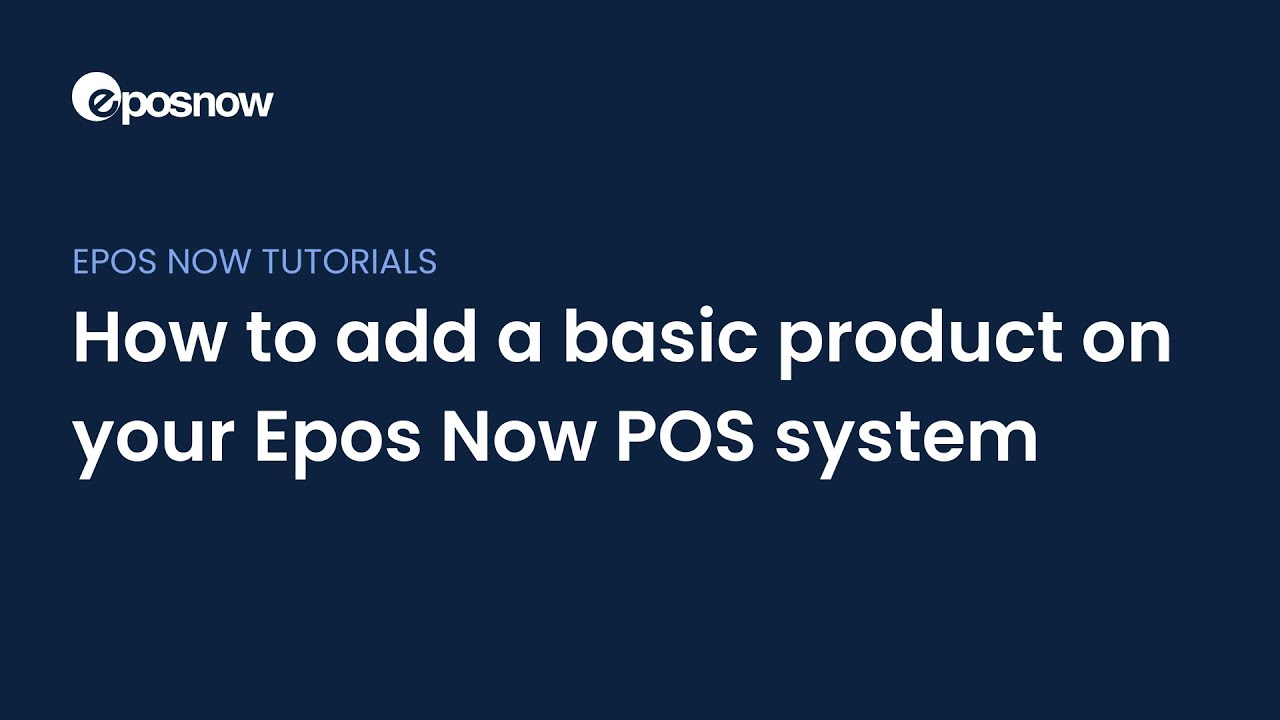 Epos Now - Adding Basic Products - YouTube