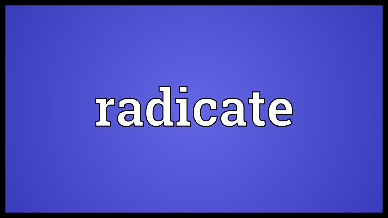 Radicate Meaning - YouTube
