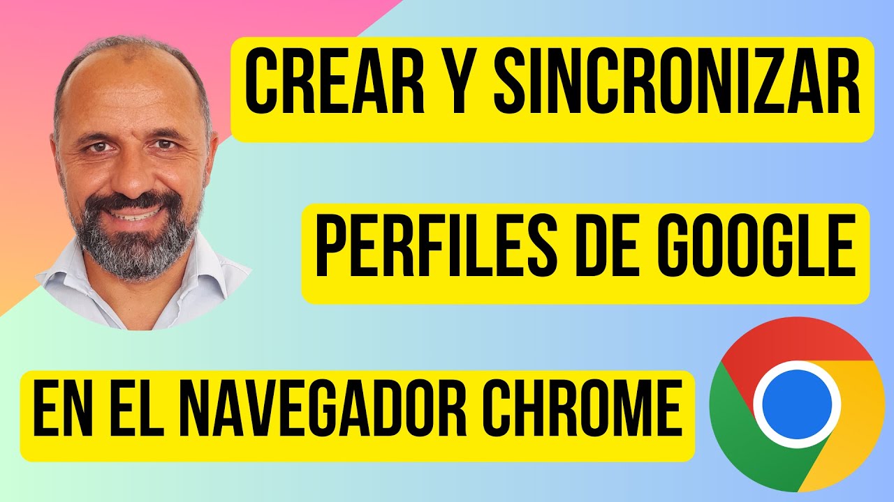 Crear y Sincronizar Perfiles de Google ¡Aprovecha al Máximo el ...