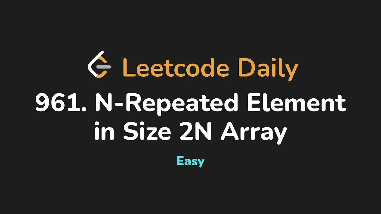 961. N-Repeated Element in Size 2N Array | Leetcode Daily - Python ...