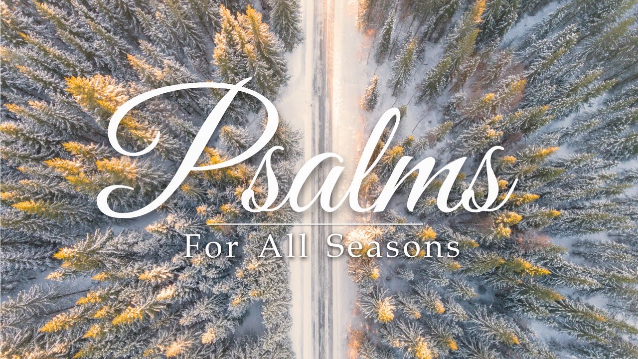 Psalms For All Seasons - Trust Psalms - YouTube