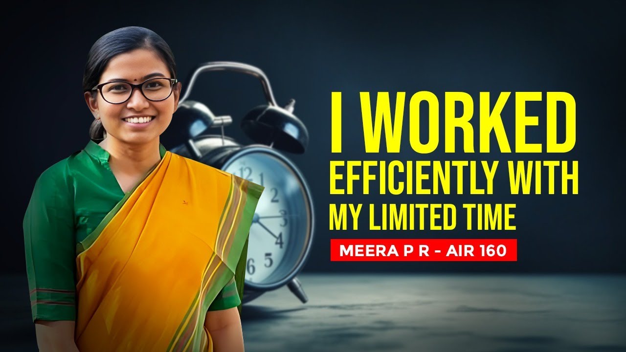 UPSC Toppers Strategy | I worked efficiently with my limited time | Meera PR AIR 160 | iLearn ...