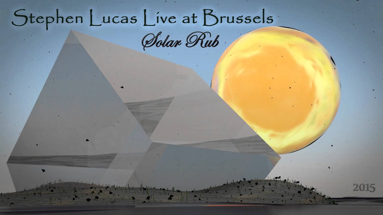 Stephen Lucas Live at Brussels | Solar Rub (2015) - YouTube
