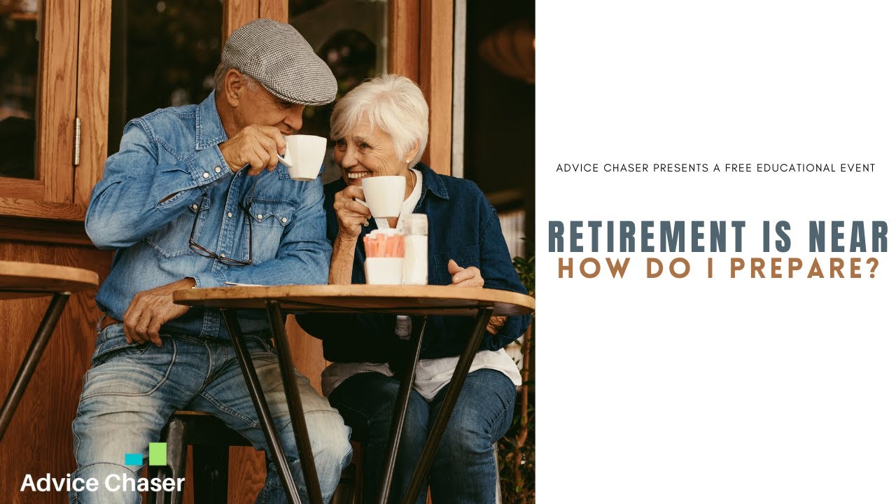 Retirement is Near: How Do I Prepare - YouTube