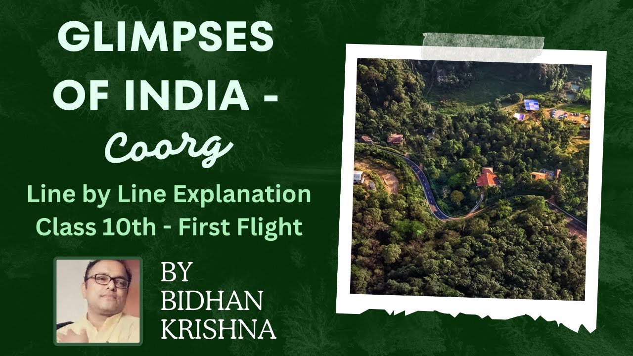 Glimpses of India - COORG: Line by Line Explanation (Class 10) | Bidhan ...