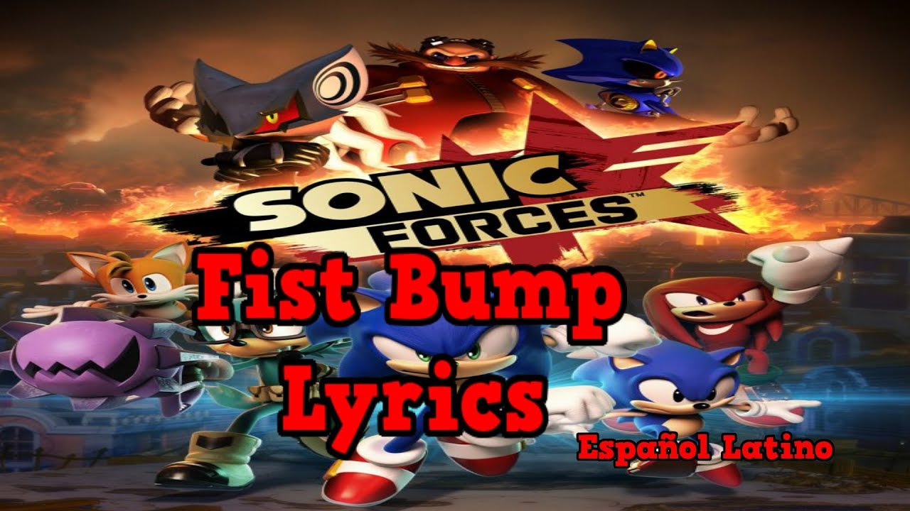 Sonic Forces Fist Bump Lyrics Español Latino - YouTube