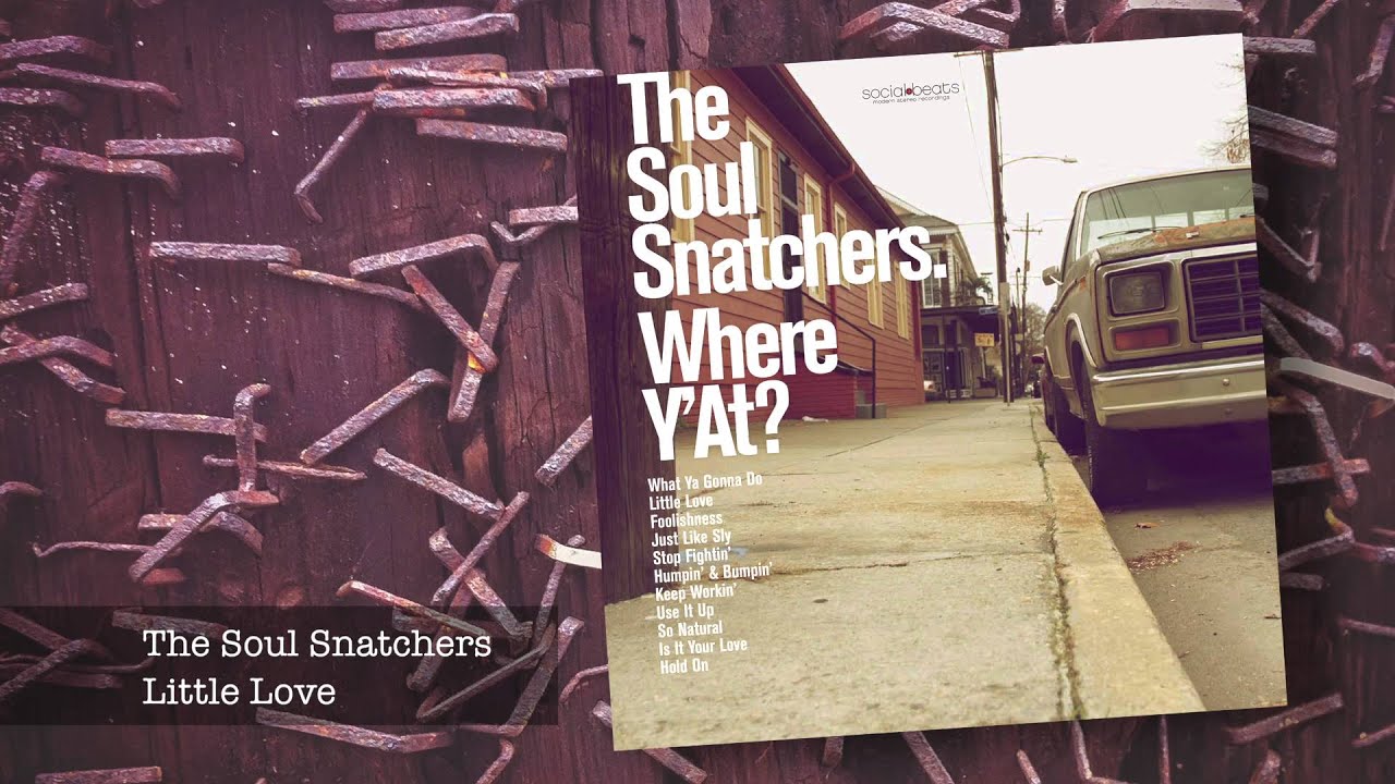 03 The Soul Snatchers - Little Love ft Curtis T. - YouTube