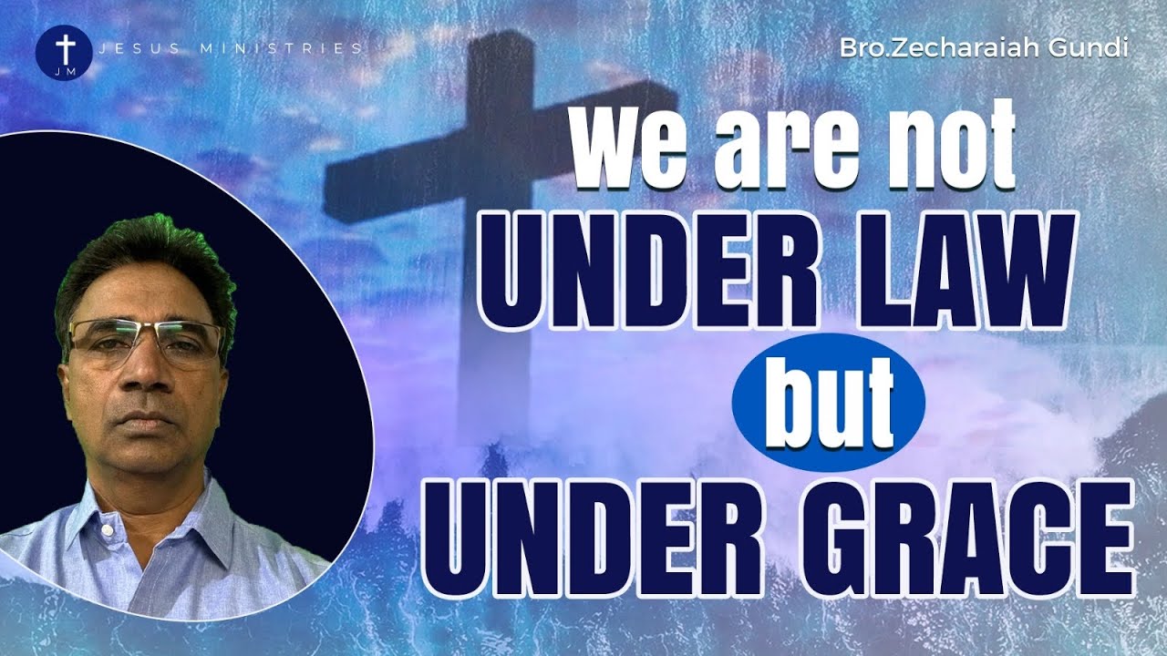 We are not under Law but under Grace - YouTube