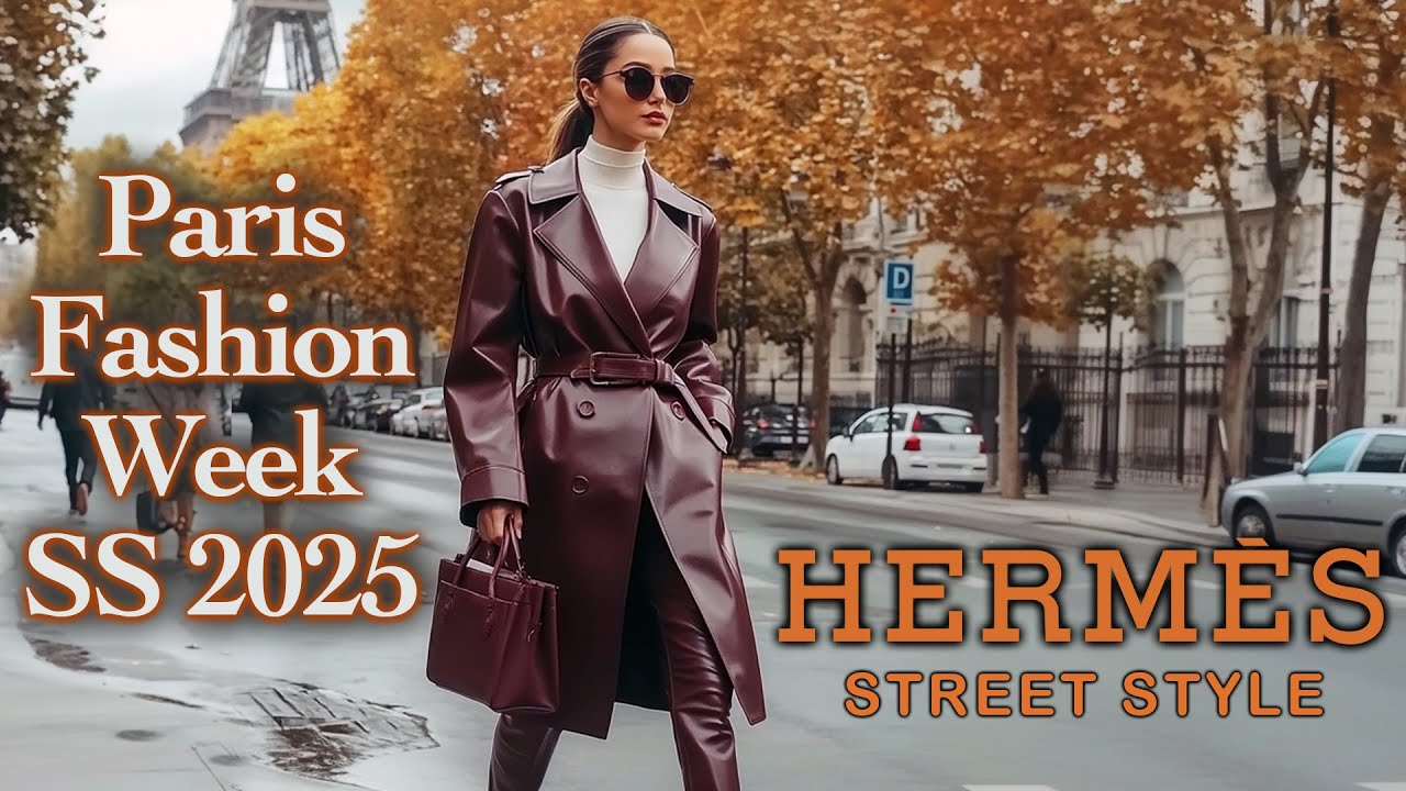 Hermès PARIS FASHION WEEK 2025 STREET STYLE. Unique Parisian style ...