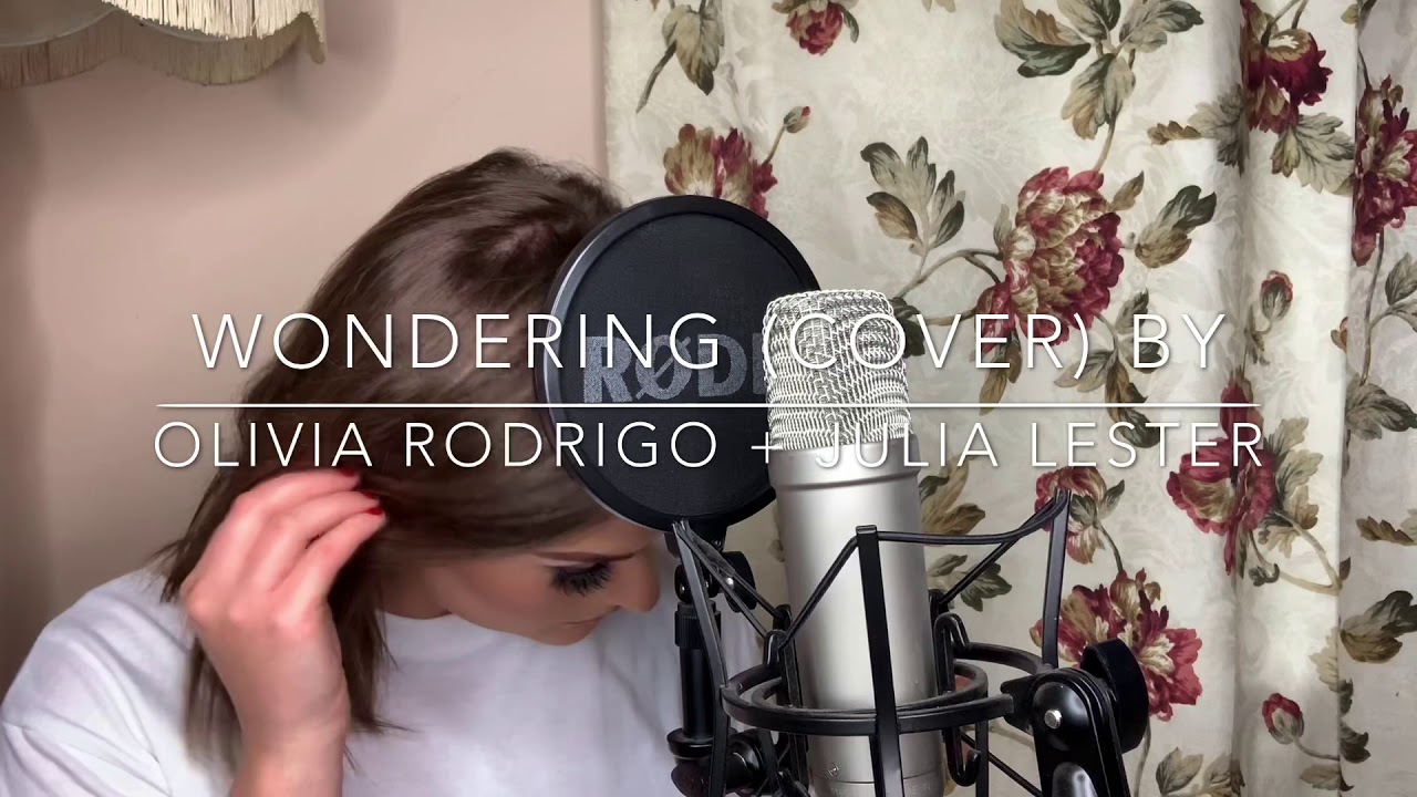 Wondering (cover) Olivia Rodrigo + Julia Lester - YouTube