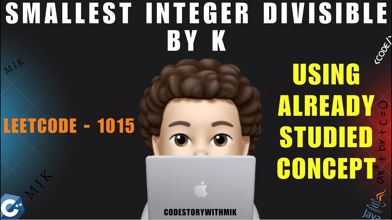 Smallest Integer Divisible by K | Using already Studied Concept ...