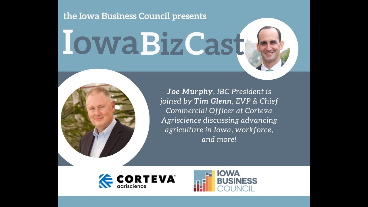 Iowa Biz Cast with Tim Glenn (Corteva Agriscience) - 07.02.24 - YouTube