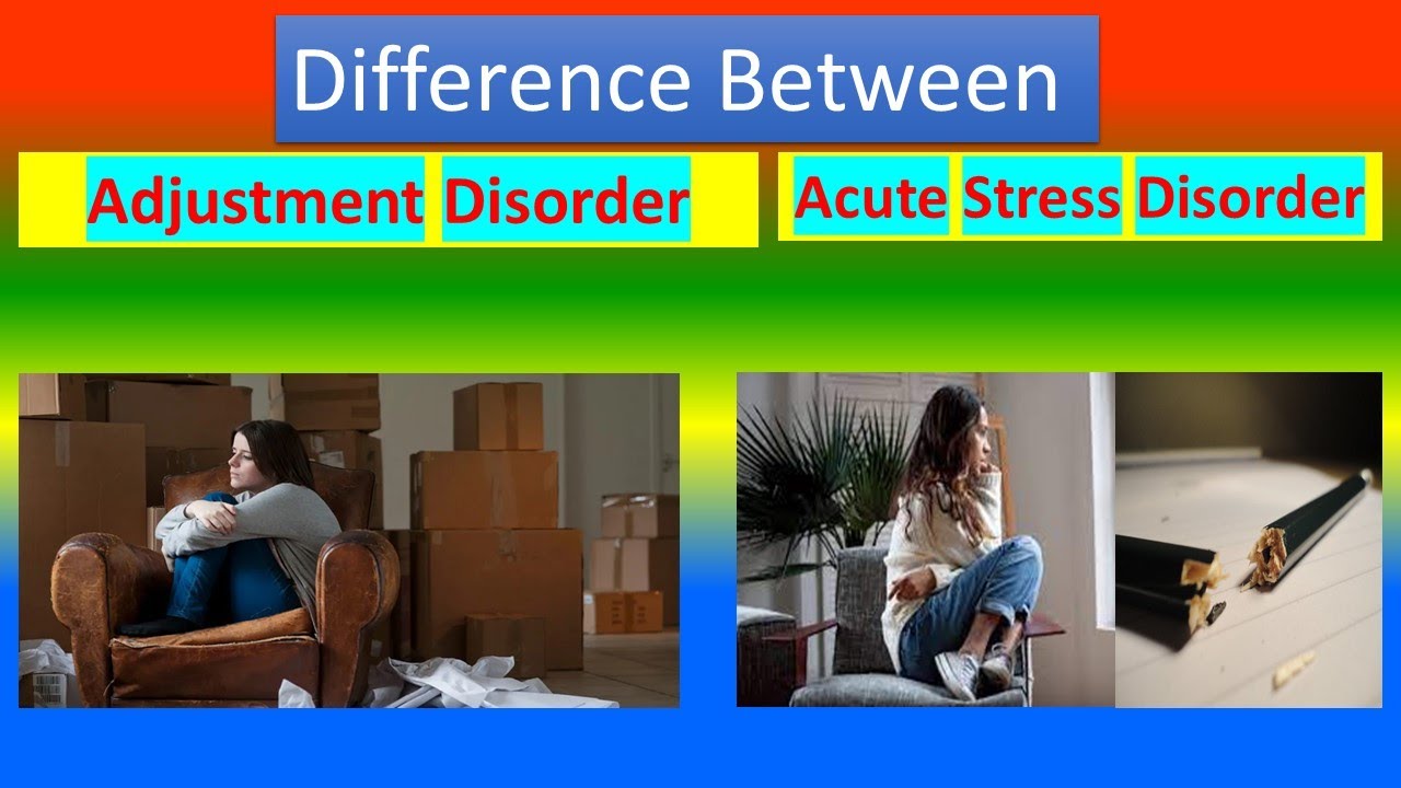 Difference Between Adjustment Disorder And Acute Stress Disorder YouTube difference-between-adjustment-disorder-and-acute-stress-disorder-youtube