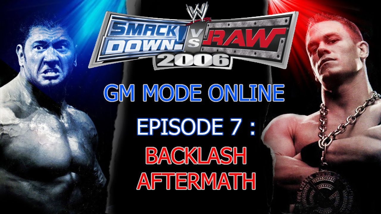WWE SMACKDOWN VS RAW 2006 - GM MODE ONLINE - EPISODE 7: BACKLASH ...