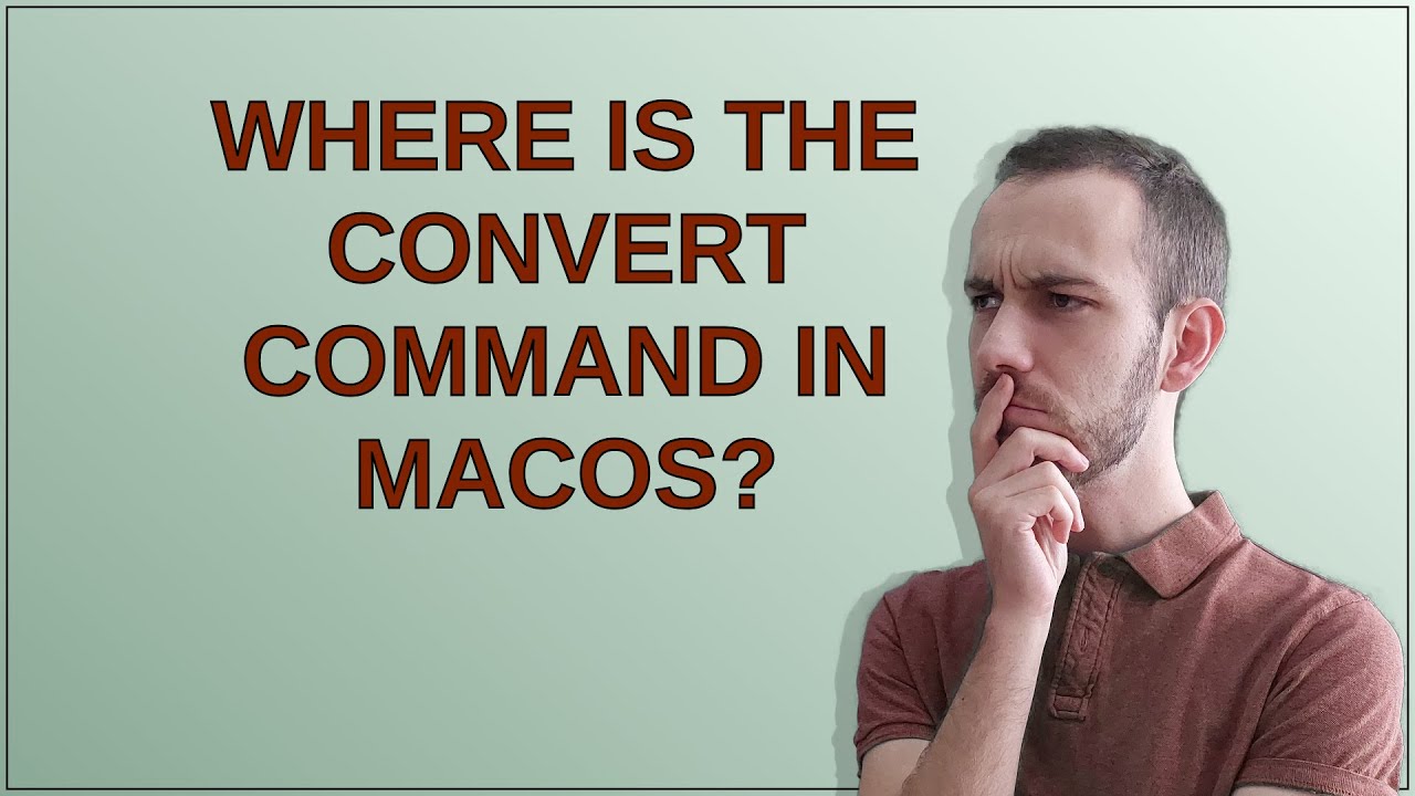 Apple: Where is the convert command in macOS? - YouTube