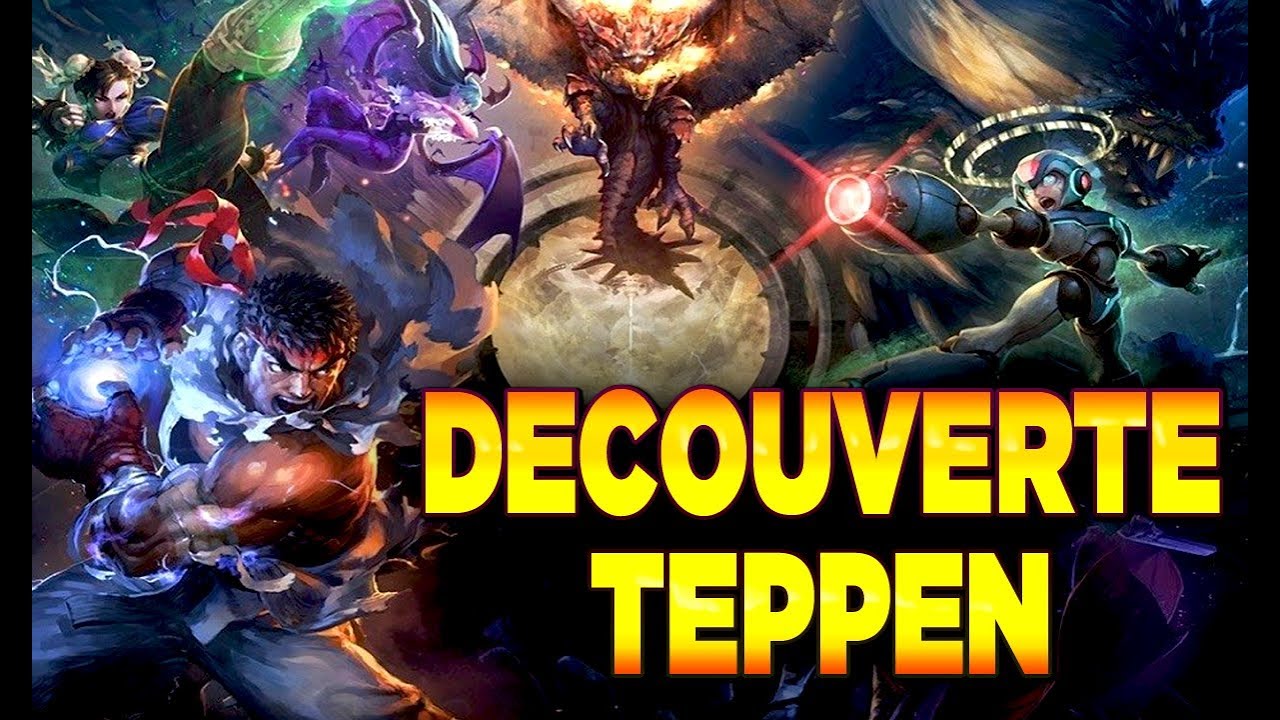 TEPPEN : LE NOUVEAU JEU MOBILE STREET FIGHTER DMC MONSTER HUNTER ET ...
