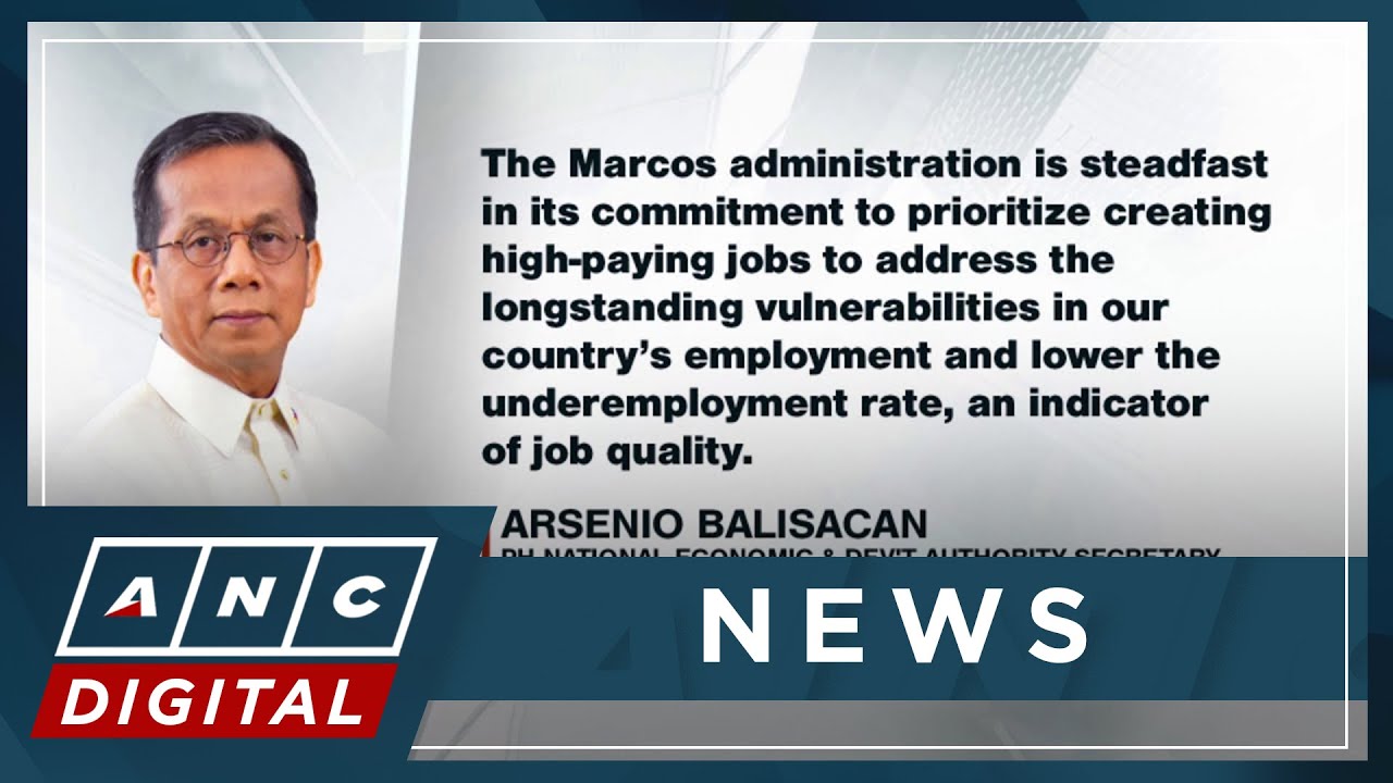 Balisacan: Gov't committed to creating more high-quality jobs | ANC ...
