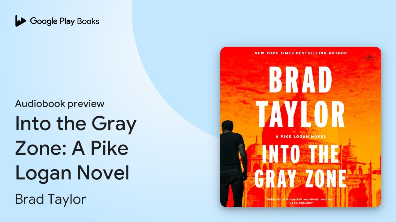 Into the Gray Zone: A Pike Logan Novel by Brad Taylor · Audiobook ...