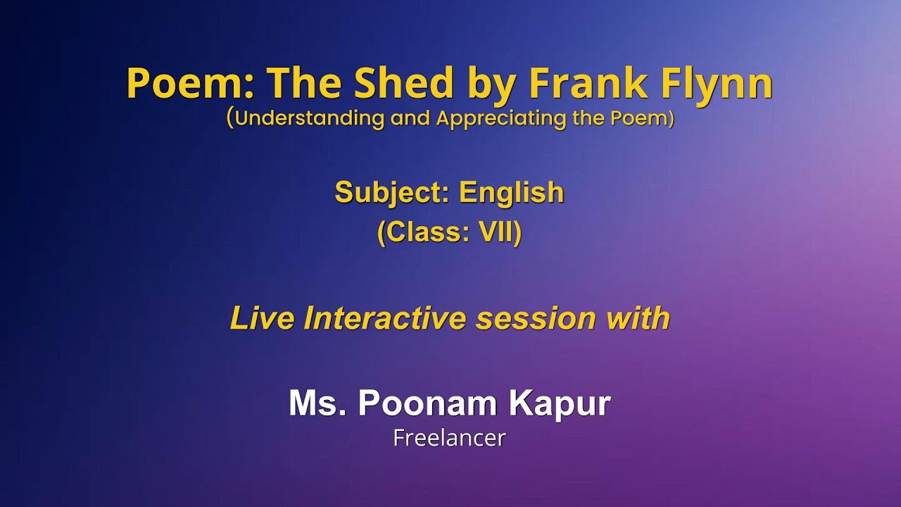 Live Interaction on PMeVIDYA: Poem: The Shed by Frank Flynn ...