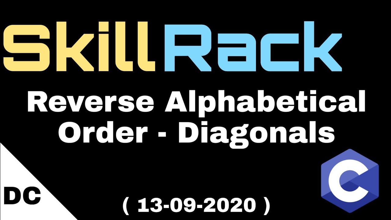 Skillrack Daily Challenge Reverse Alphabetical Order Diagonal 13 skillrack-daily-challenge-reverse-alphabetical-order-diagonal-13