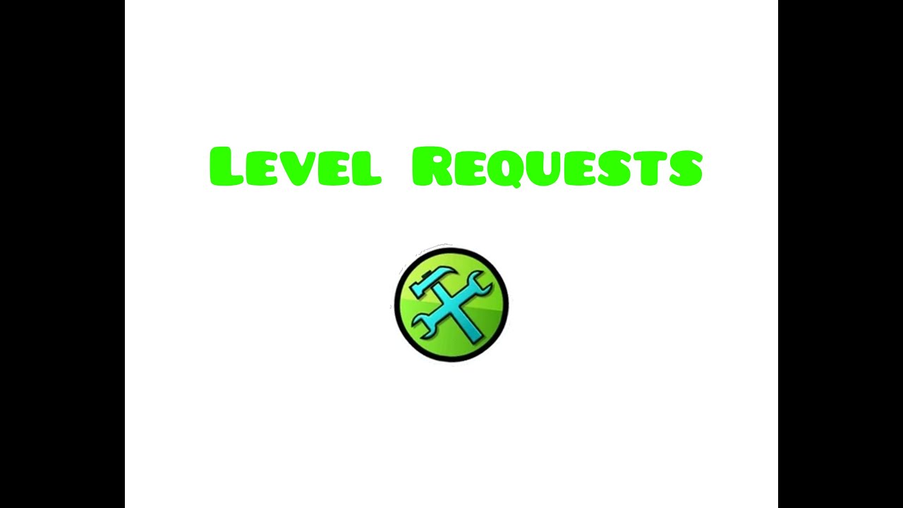 Geometry Dash Level Requests - YouTube
