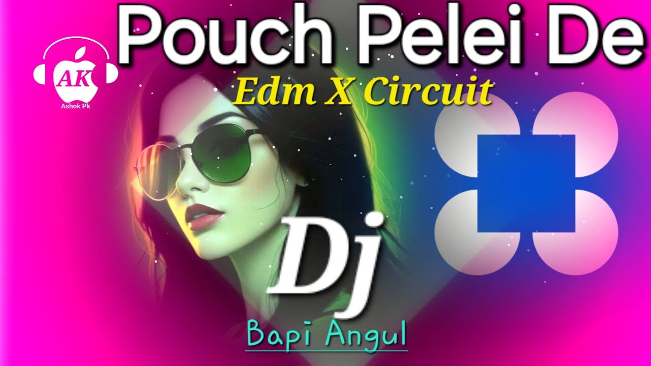Pouch Pelei De | Edm X Circuit | Dj Bapi Angul - YouTube