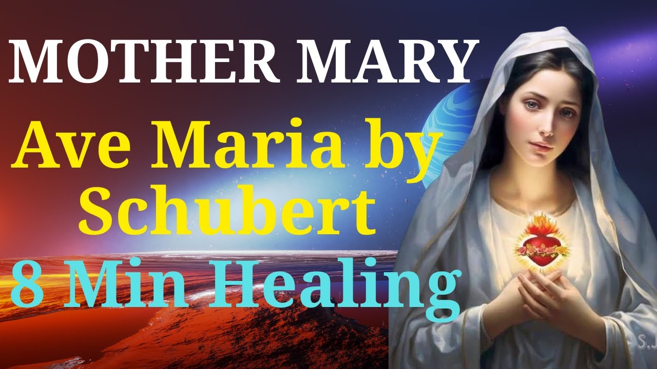 Ave Maria by Schubert | Marian Prayer for Comfort & Healing – 8 Minutes ...