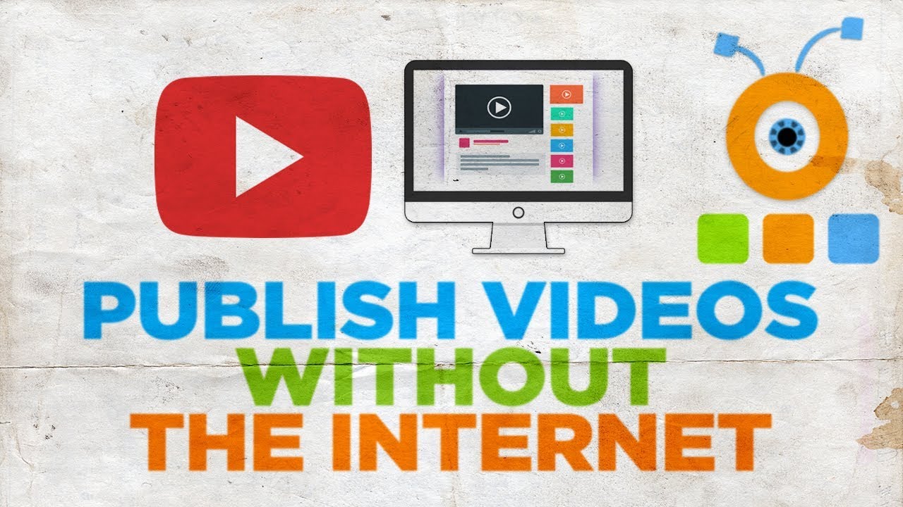 How to Publish Videos to YouTube Without the Internet - YouTube