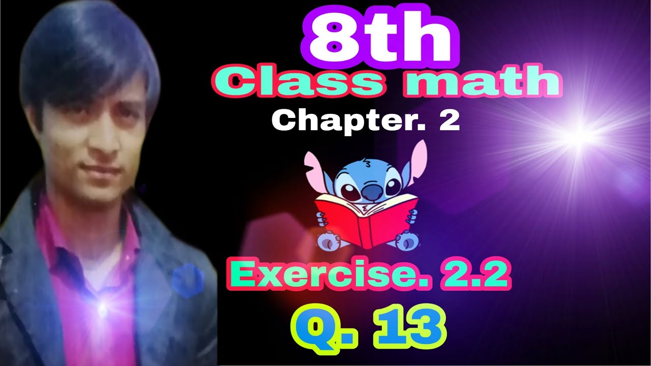 8th Class Math Chapter 2 Exercise 2 2 Questions 13 In English YouTube 8th Class Math Chapter 2 Exercise 2 2 Questions 13 In English YouTube