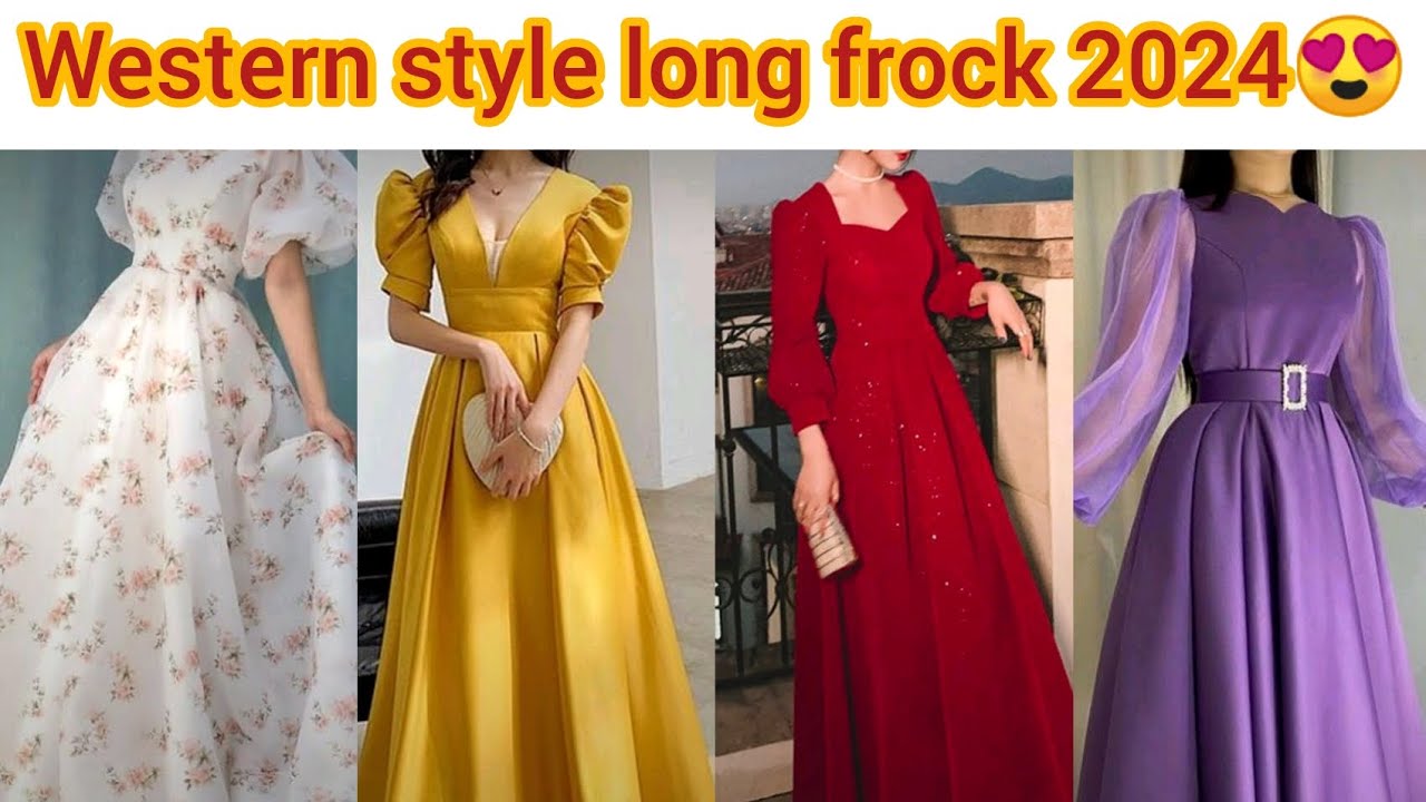 Western style long frock designs 2024 || beautiful and different styles ...