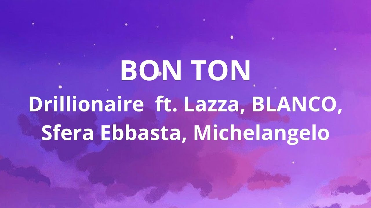 BON TON - Drillionaire ft. Lazza, Blanco, Sfera Ebbasta, Michelangelo ...